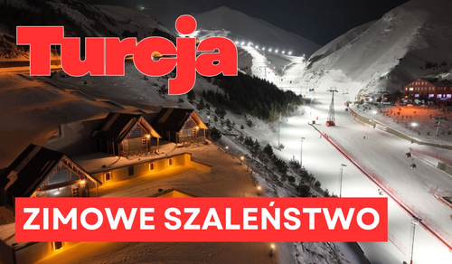 Czas na zimowe, sportowe szaleństwo w Türkiye (Turcji)! - Narty.pl